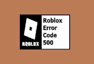 Roblox Error Code 500 [Step-by-Step Guide]