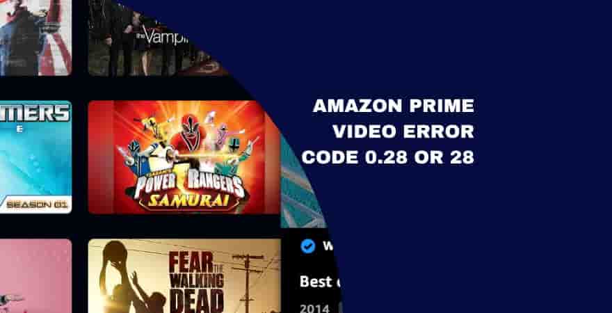 Amazon Prime Video Error Code 0.28 or 28 [Fix It Now!]