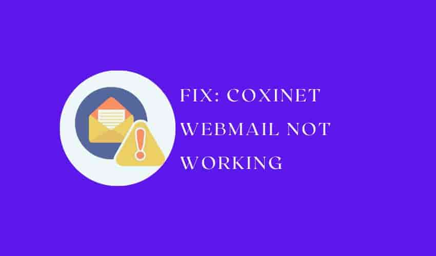 Fix: Coxinet Webmail Not Working [2025]
