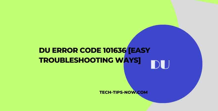 DU Error Code 101636 [Easy Troubleshooting Ways]
