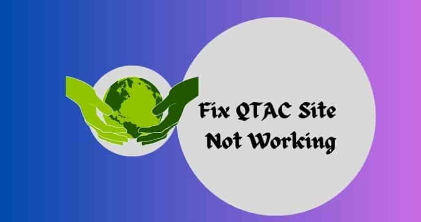 QTAC Site Not Working? [Latest Update, Causes, and Fixes]