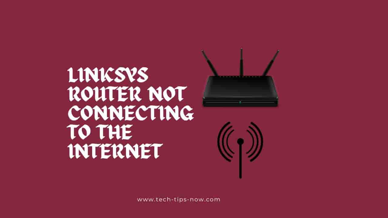 Linksys Router Not Connecting To The Internet How To Fix It