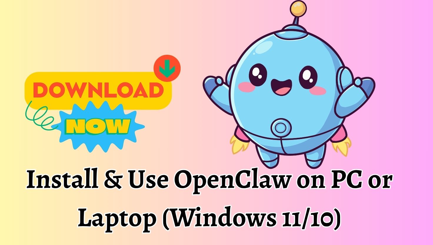 Install & Use OpenClaw on PC or Laptop (Windows 11/10)