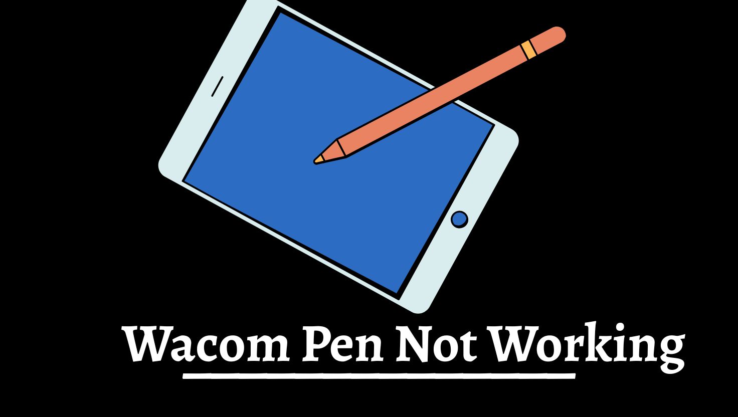 Fix "Wacom Pen Not Working" Issue