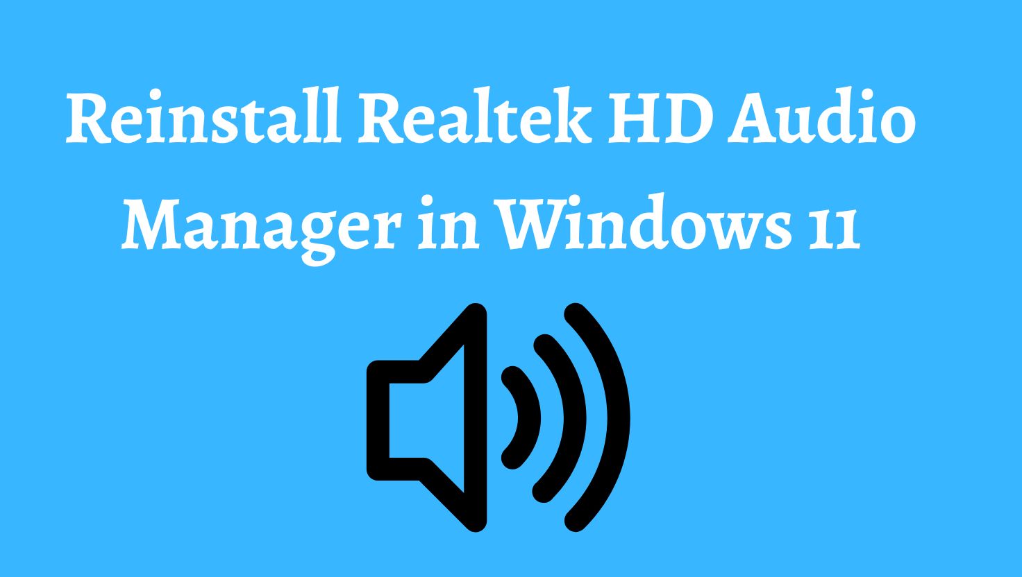 Download & Reinstall Realtek HD Audio Manager in Windows 11