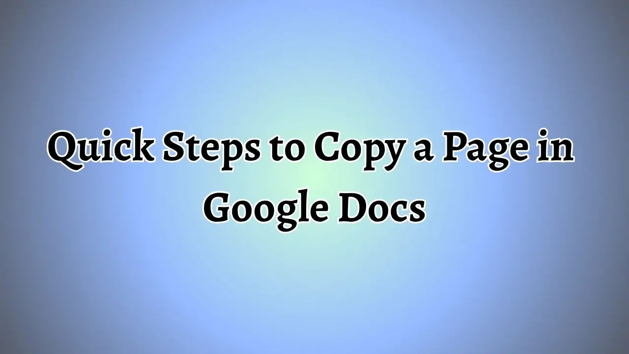 How to Copy a Whole Page in Google Docs?