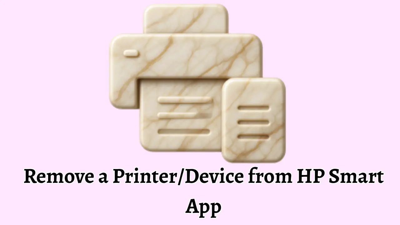 Remove a Printer/Device from HP Smart App